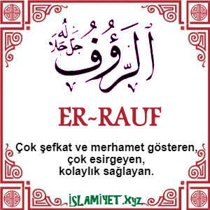 Er-Rauf Esmasının Anlamı ve Faziletleri - İslamiyet.xyz