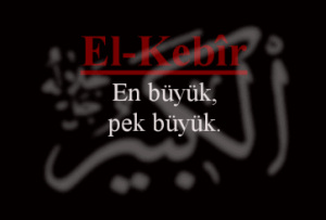 El-Kebir Esmasının Anlamı ve Faziletleri - İslamiyet.xyz